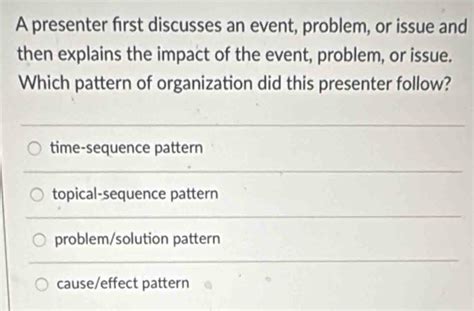 solved a presenter first discusses an event problem or issue and