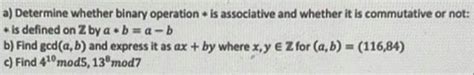 Solved A Determine Whether Binary Operation Is