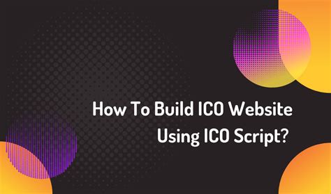 how to build an ico website using ico script by betty parker geek culture aug 2022 medium