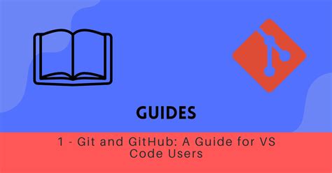 Git and GitHub: A Guide for VS Code Users