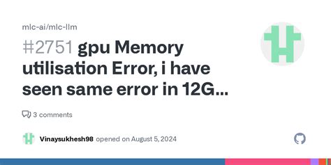 Gpu Memory Utilisation Error I Have Seen Same Error In 12gb And 8gb Ram
