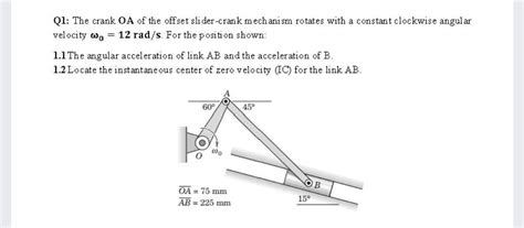 Solved Q The Crank OA Of The Offset Slider Crank Mechanism Chegg