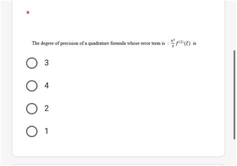Solved The Degree Of Precision Of A Quadrature Formula
