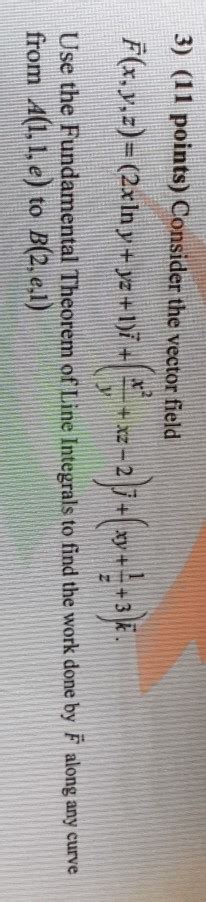 3 11 points consider the vector field use the fundamental theorem of