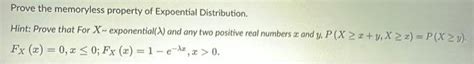 Solved Prove The Memoryless Property Of Expoential Chegg