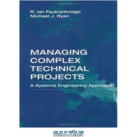 خرید و قیمت دانلود کتاب Managing Complex Technical Projects A Systems Engineering Approach