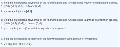 Solved A Find The Interpolating Polynomial Of The Following
