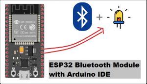How To Use ESP Bluetooth Module With Arduino IDE Project