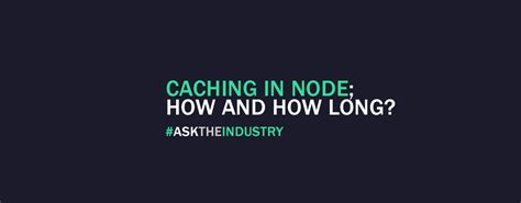 Asktheindustry 27 Caching Static Assets In Nodejs How And How Long