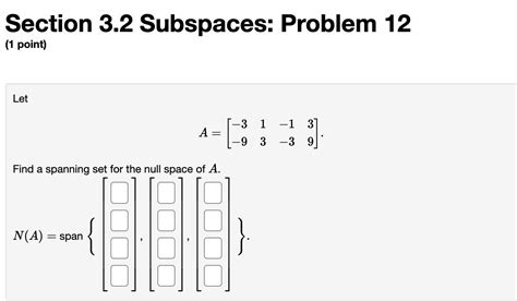 solved section 3 2 subspaces problem 12 1 point let