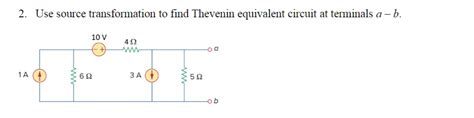 Solved 2 Use Source Transformation To Find Thevenin