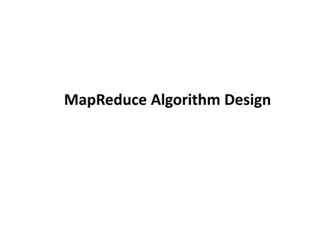 Mapreduce Algorithm Design Parallel Reduce Operations Ppt