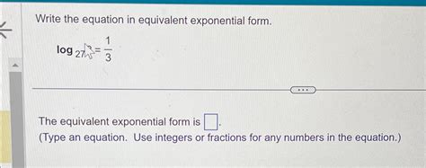 solved write the equation in equivalent exponential