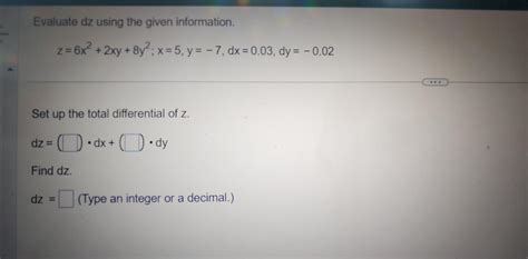 Solved Evaluate Dz Using The Given Information Chegg