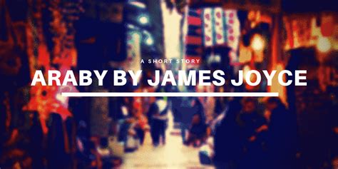 Story By James Joyce Araby