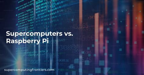 Supercomputers Vs Raspberry Pi