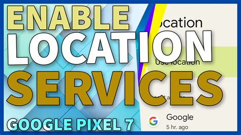 How To Enable Location Services On Google Pixel