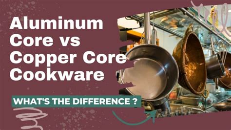 Aluminum Core Vs Copper Core Cookware A Comparison