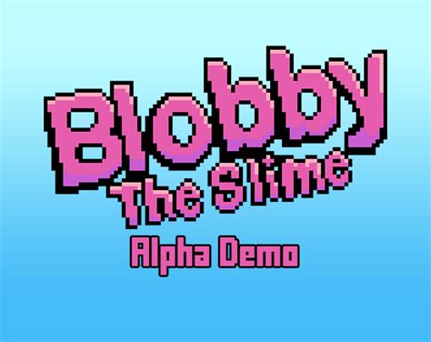 Blobby The Slime Alpha By Vintro Studios