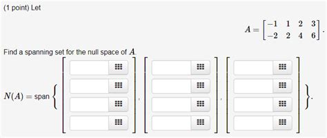 solved 1 point let a [ 1 2 2 6] 2 246 find a spanning set