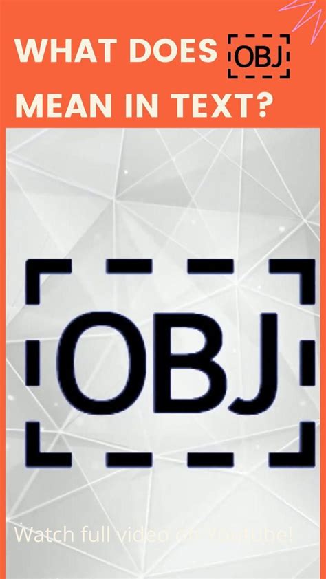 What Does OBJ Mean In Text Video In 2022 Text Electric Objects Youtube Videos
