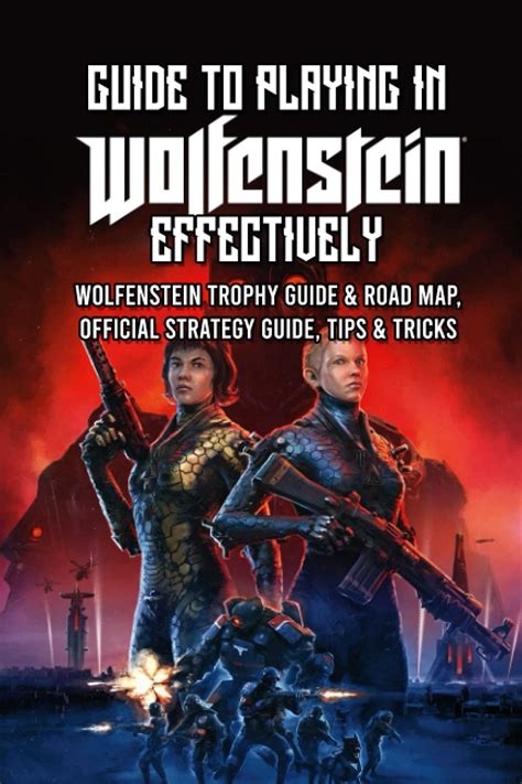 Buy Guide to Playing in Wolfenstein Effectively: Wolfenstein Trophy Guide & Road , Official ...