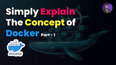 simply explain the concept of docker