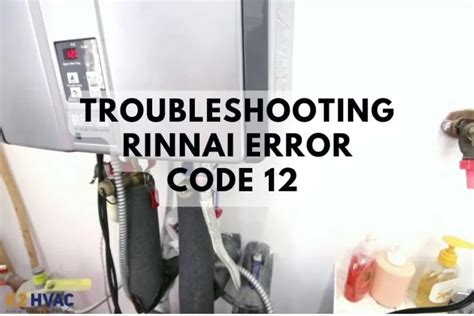 Troubleshooting Rinnai Error Code 12 Water Heater