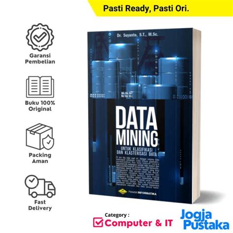 Promo Buku Data Mining Untuk Klasifikasi Dan Klasterisasi Data Edisi