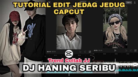 Tutorial Edit Jedag Jedug Capcut DJ HANING SERIBU || Trend Collab - YouTube