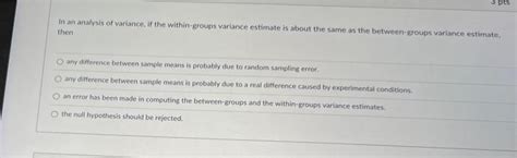 Solved In An Analysis Of Variance If The Within Groups