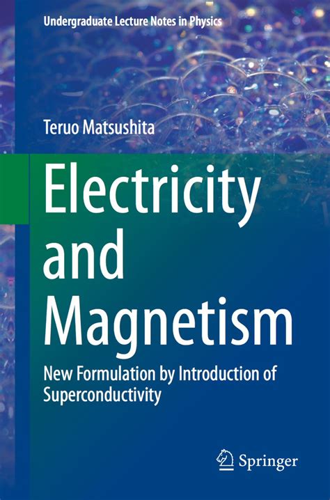 Electricity And Magnetism New Formulation By Introduction Of Superconductivity Premiumjs Store
