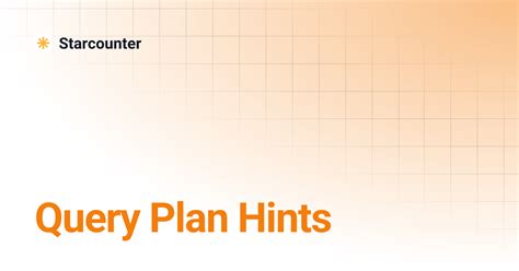 Query Plan Hints Starcounter