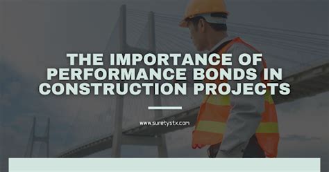 The Importance Of Performance Bonds In Construction Projects Stx Surety
