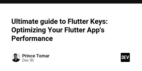 Ultimate Guide To Flutter Keys Optimizing Your Flutter Apps
