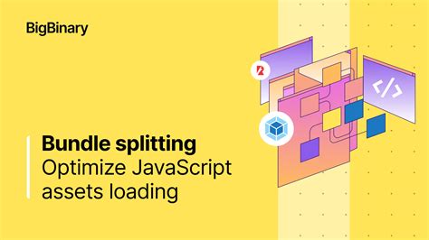 Bundle Splitting BigBinary Blog
