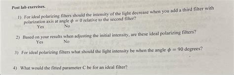 Solved Post Lab Exercises For Ideal Polarizing Filters Chegg Com