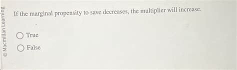 Solved If The Marginal Propensity To Save Decreases The