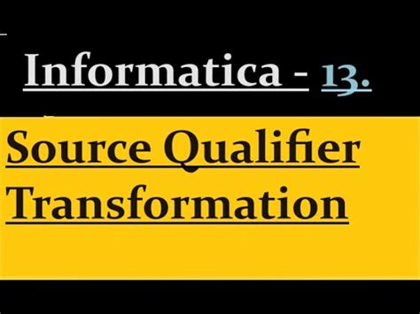 Source Qualifier Transformation in Informatica - YouTube