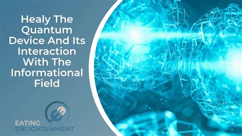 Healy The Quantum Device And Its Interaction With The Informational