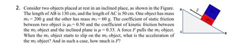 Solved Consider Two Objects Placed At Rest In An Incl