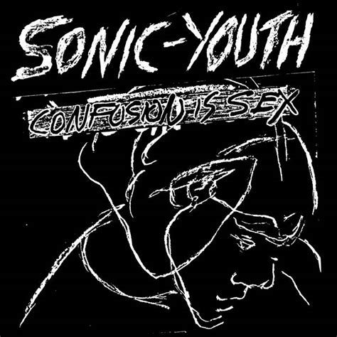 Confusion Is Sex Sonic Youth