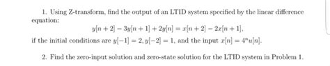 solved 1 using z transform find the output of an ltid