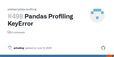 Pandas Profiling Keyerror · Issue 498 · Ydataaiydata Profiling · Github