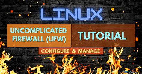 Linux Ufw Uncomplicated Firewall Configuration Made Easy