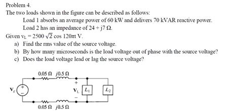 Solved Problem 4 The Two Loads Shown In The Figure Can Be Chegg Com
