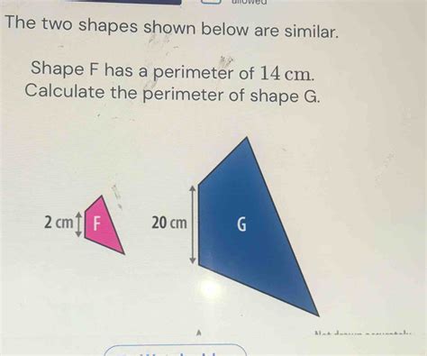 Solved The Two Shapes Shown Below Are Similar Shape F Has A Perimeter