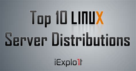 Top 10 Linux Server Distributions ~ Iexplo1t