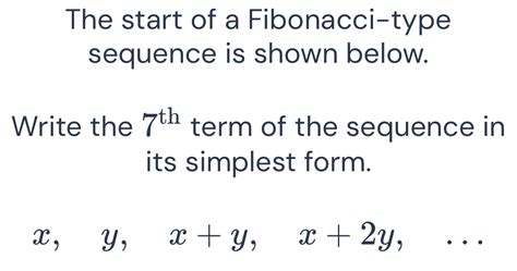 solved the start of a fibonacci type sequence is shown below write