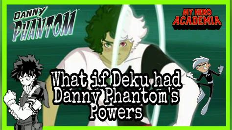 What If Deku Was Danny Phantom Part 1 Youtube